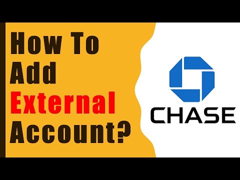 How to add an External Checking Account to Chase?