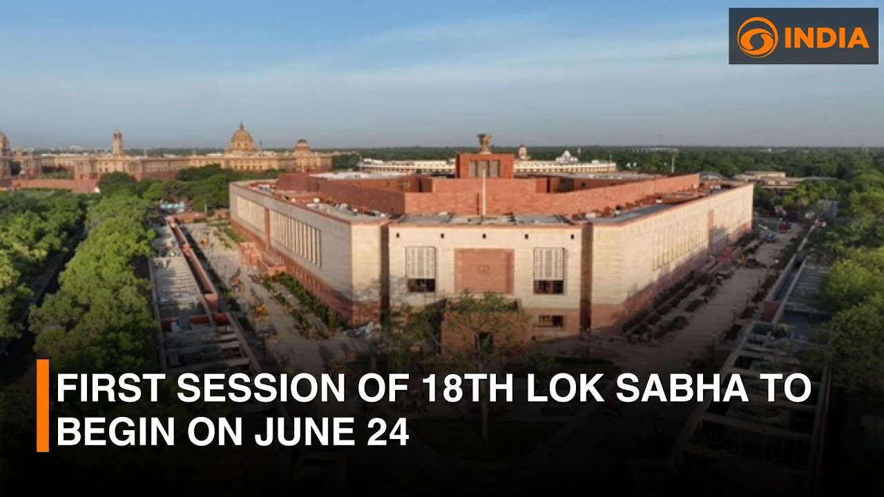 First session of 18th Lok Sabha to begin on June 24
