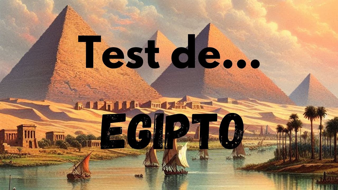 Test de las primeras civilizaciones fluviales. Egipto