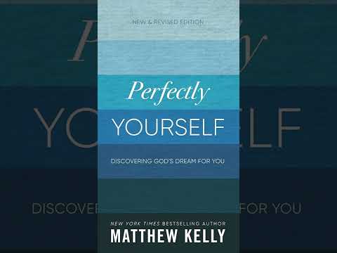 Perfectly Yourself (by: Matthew Kelly) - Ch.1 (Pt1.)