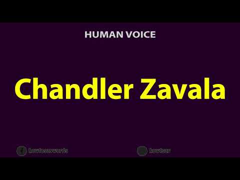 How To Pronounce Chandler Zavala