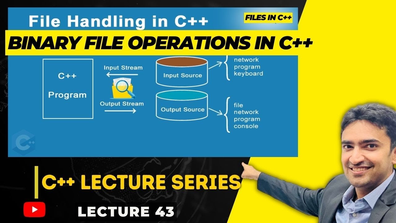 C++ Binary File Handling Explained with a Step by Step Example|| Live Implementation|| Lecture 43