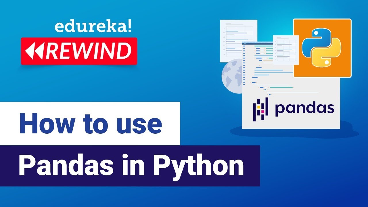 How to use Pandas in Python | Python Pandas Tutorial | Edureka | Python Rewind - 1