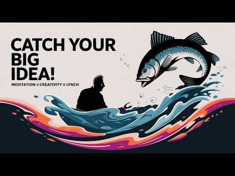 Catching the Big Fish | David Lynch's Meditation & Creativity Secrets