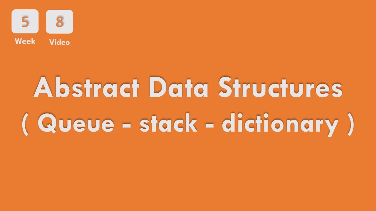 [5-8] CS50x In Arabic - Week 5 - Abstract Data Structures ( Queue - stack - dictionary )