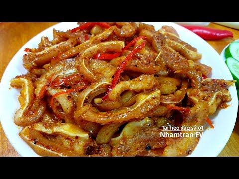 TAI HEO XÀO SẢ ỚT Giòn Sần Sật Đậm Vị Thơm Ngon Ăn Cơm Hay Làm Mồi Nhậu Đều Ngon |Nhamtran FV