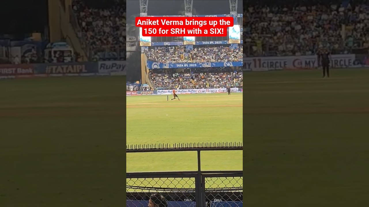 Aniket Verma brings up the 150 for SRH with a SIX! #highlights #ipl2025 #six