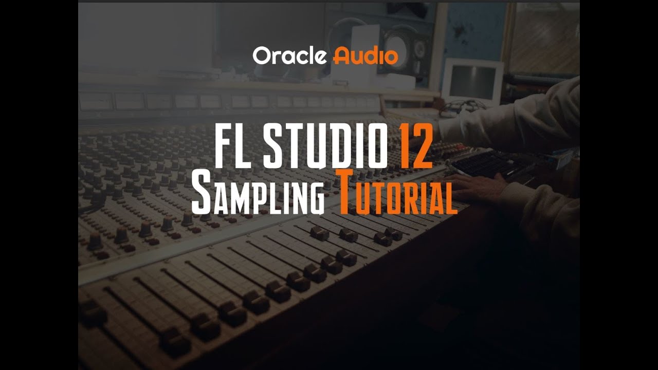 FL Studio 12 - Sampling Tutorial