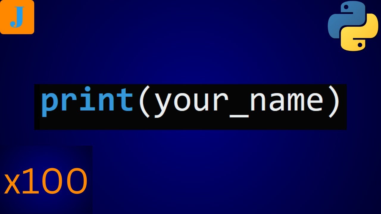 Write A Program In Python To Print Your Name 100 Times