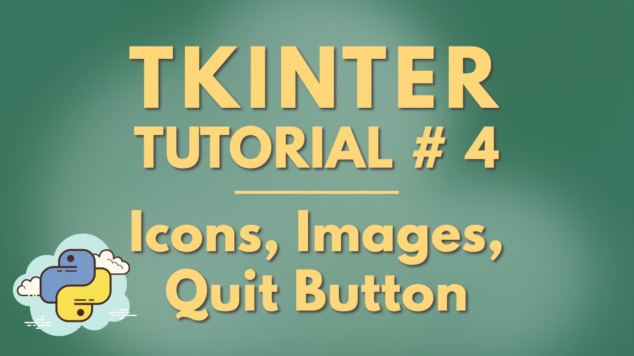 Tkinter Tutorial # 4 | Icons, Image, Quit Button