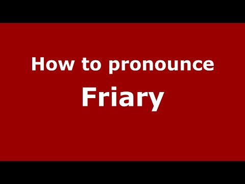 How to pronounce Friary (English/UK) - PronounceNames.com
