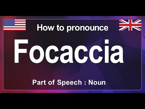 Focaccia Pronunciation Correctly , How to Pronounce Focaccia in English