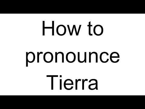 How to Pronounce Tierra (English)
