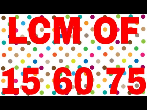 LCM OF 15 60 75