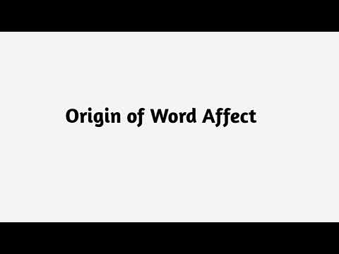 Origin of Word Affect | Definition Affect in psychology | Affect Meaning