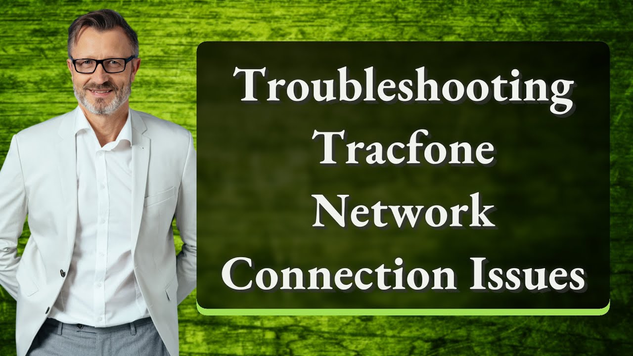 Troubleshooting Tracfone Network Connection Issues