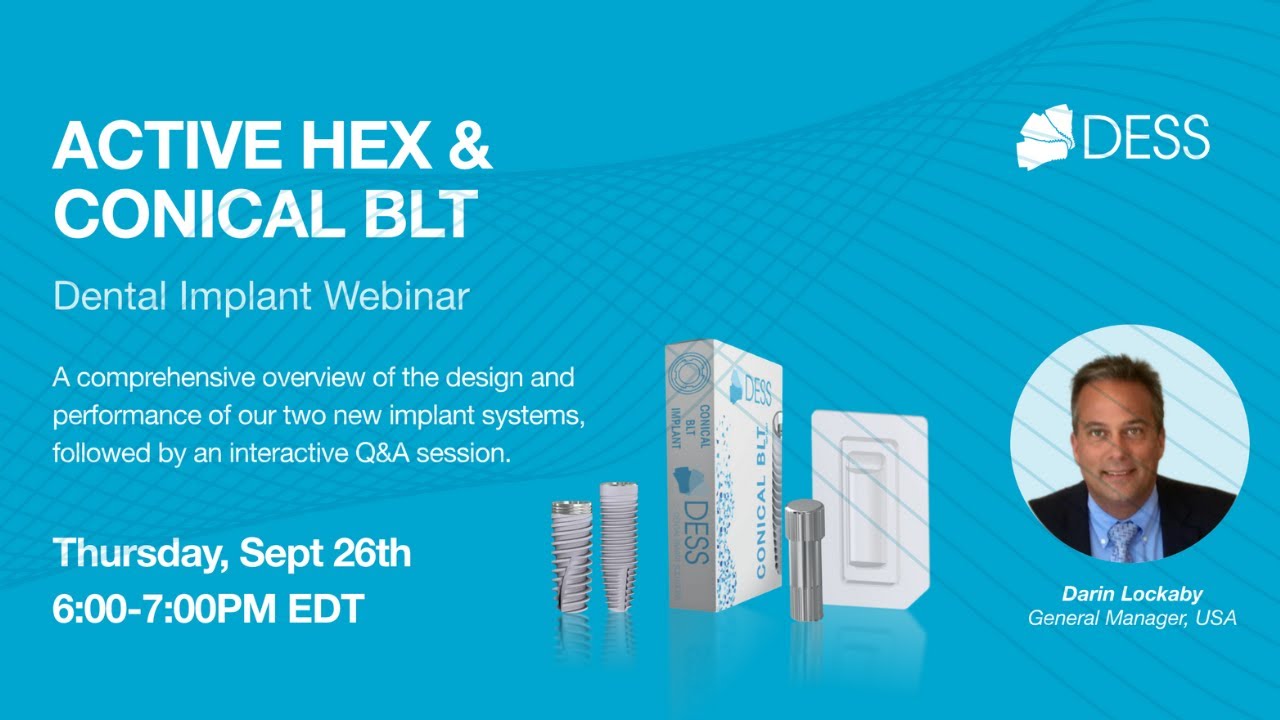 DESS® Webinar: ACTIVE HEX & CONICAL BLT Implants