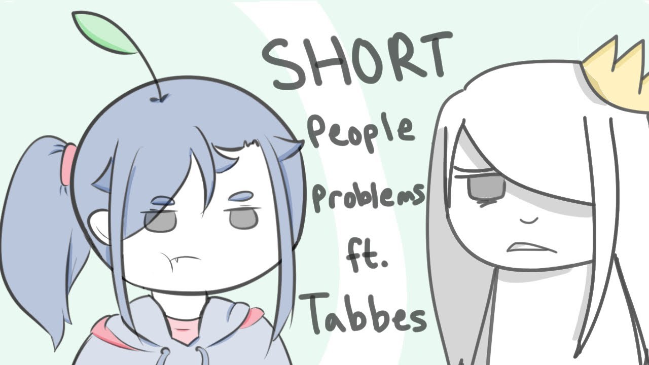 Short People Problems (ft. Tabbes) | Animation