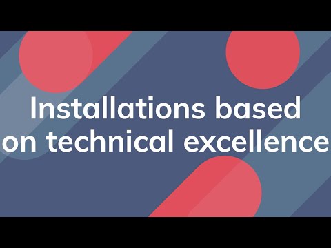 Installations based on technical excellence