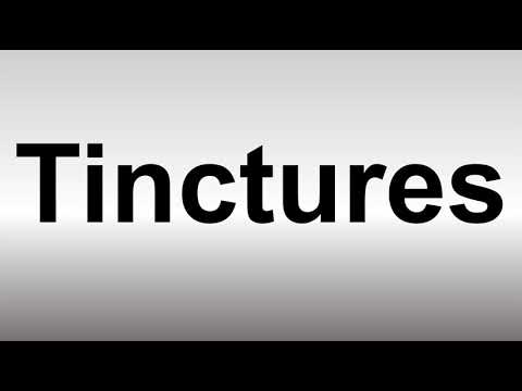 How to Pronounce Tinctures