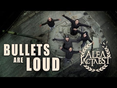 ALEA JACTA EST - BULLETS ARE LOUD (Official Music Video)