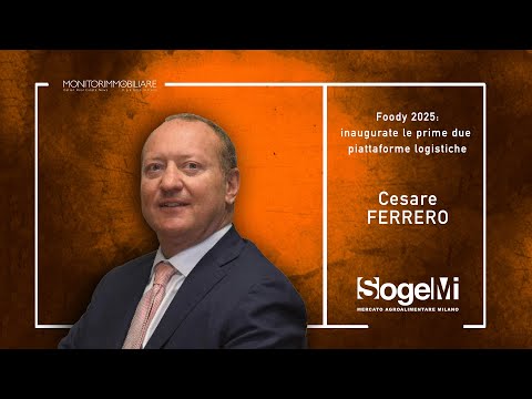 Ferrero, Sogemi: Foody 2025, inaugurate le prime due piattaforme logistiche