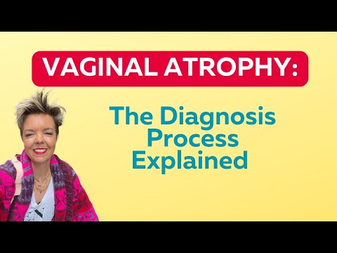 How is vaginal atrophy diagnosed? Dr. Kelly Casperson