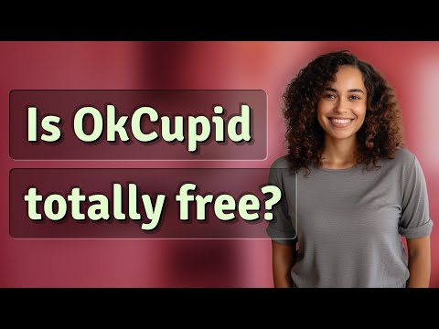 Is OkCupid totally free?