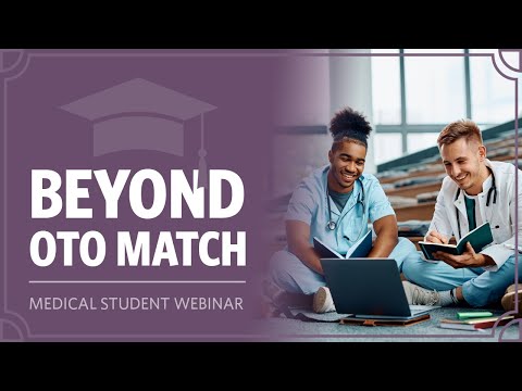 Medical Student Forum: Beyond OTO Match