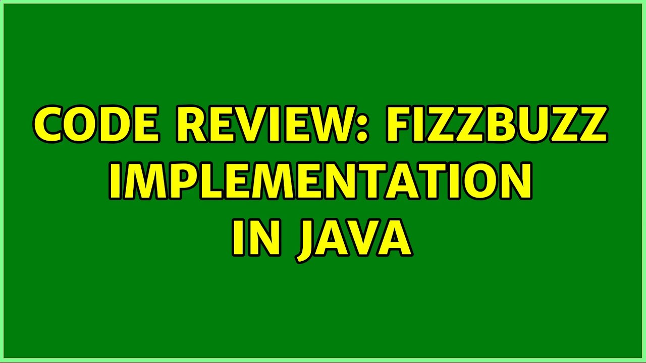 Code Review: FizzBuzz Implementation in Java (4 Solutions!!)