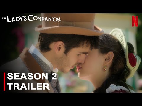 The Lady's Companion | Season 2 | Netflix, Nadia de Santiago, Álvaro Mel, Isa Montalbán, Air Date,
