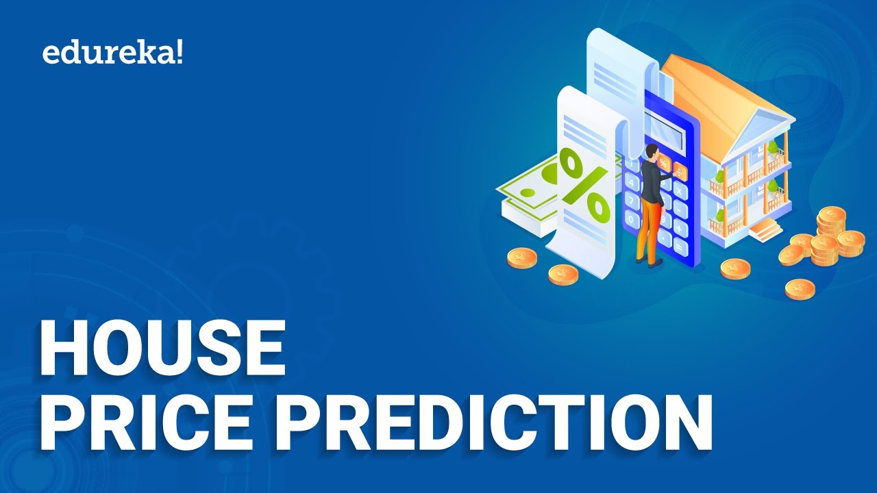 House Price Prediction using ML | Machine Learning Projects 2 | Machine Learning Training | Edureka