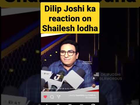 dilip Joshi reaction on Shailesh Lodha #tmkoc #shorts #viralshorts #asitmodi