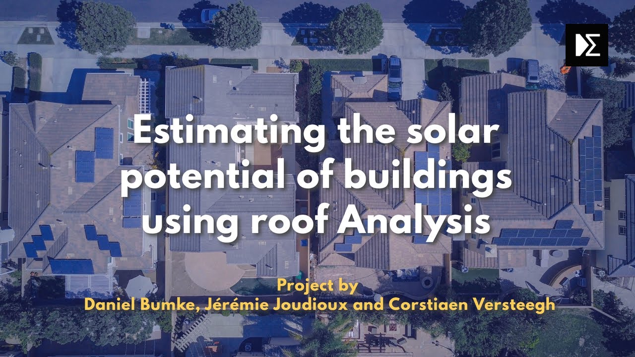 Estimating the solar potential of buildings using roof Analysis: by Daniel, Jérémie & Corstiaen