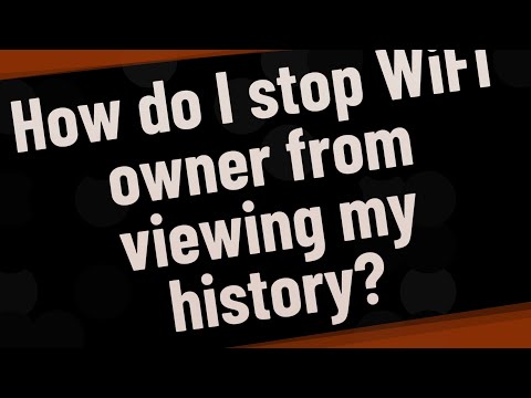 How do I stop WiFi owner from viewing my history?