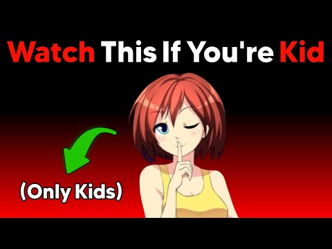 Watch This If You're Kid...(Hurry Up!)