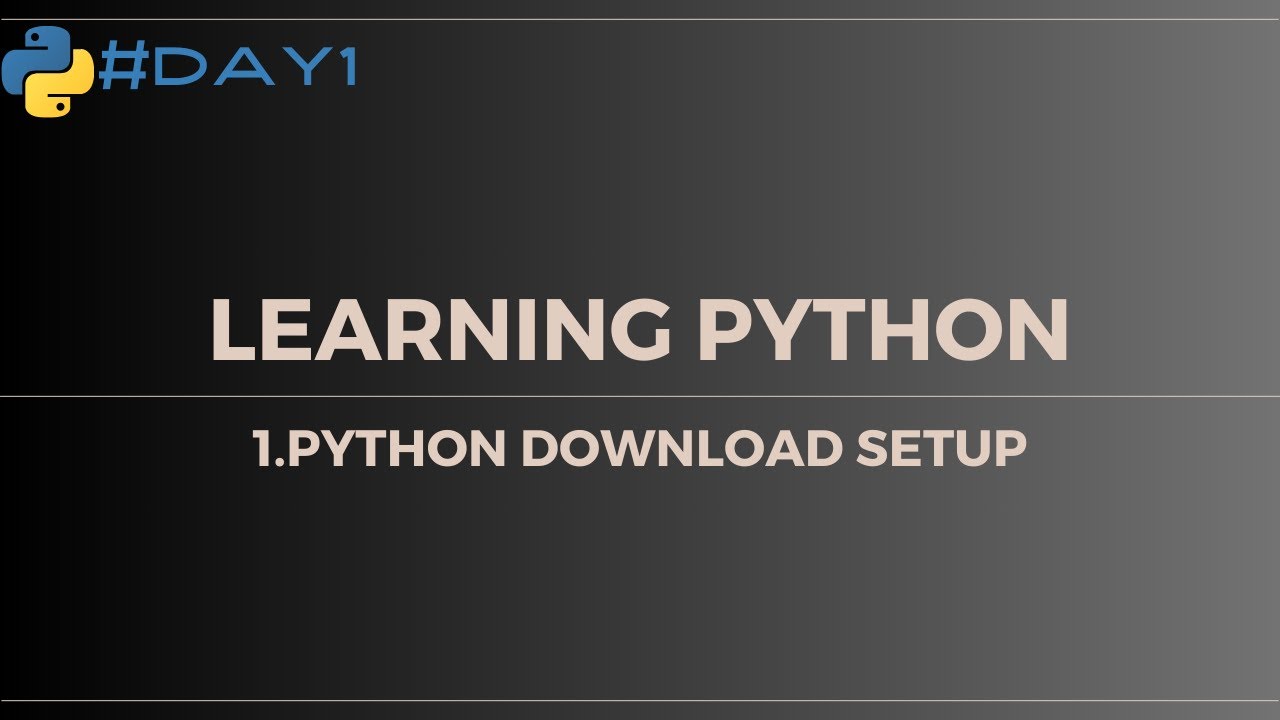 1. PYTHON DOWNLOAD SETUP || LEARNING PYTHON || #day1