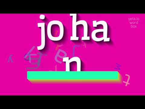 JOHAN - HOW TO SAY JOHAN?