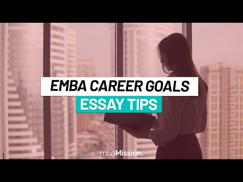 How To Write a Career Goals Essay for Your EMBA