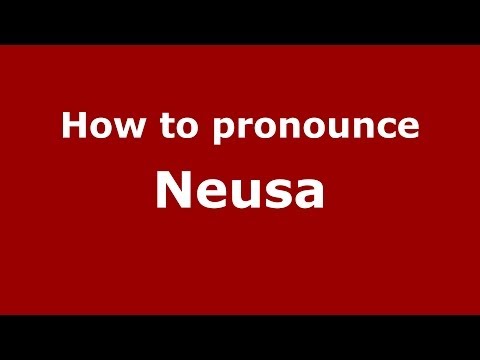 How to pronounce Neusa (Brazilian Portuguese/Brazil) - PronounceNames.com