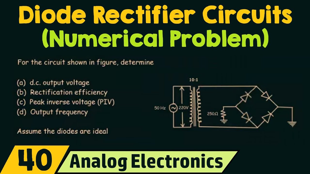 Diode Rectifier Circuits (Numerical Problem)