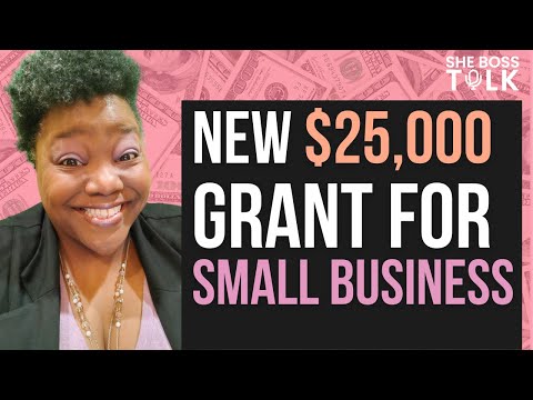 NEW GRANT UP TO $25,000 FOR SMALL BUSINESS - HURRY | SHE BOSS TALK