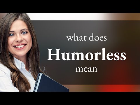 Humorless | definition of HUMORLESS
