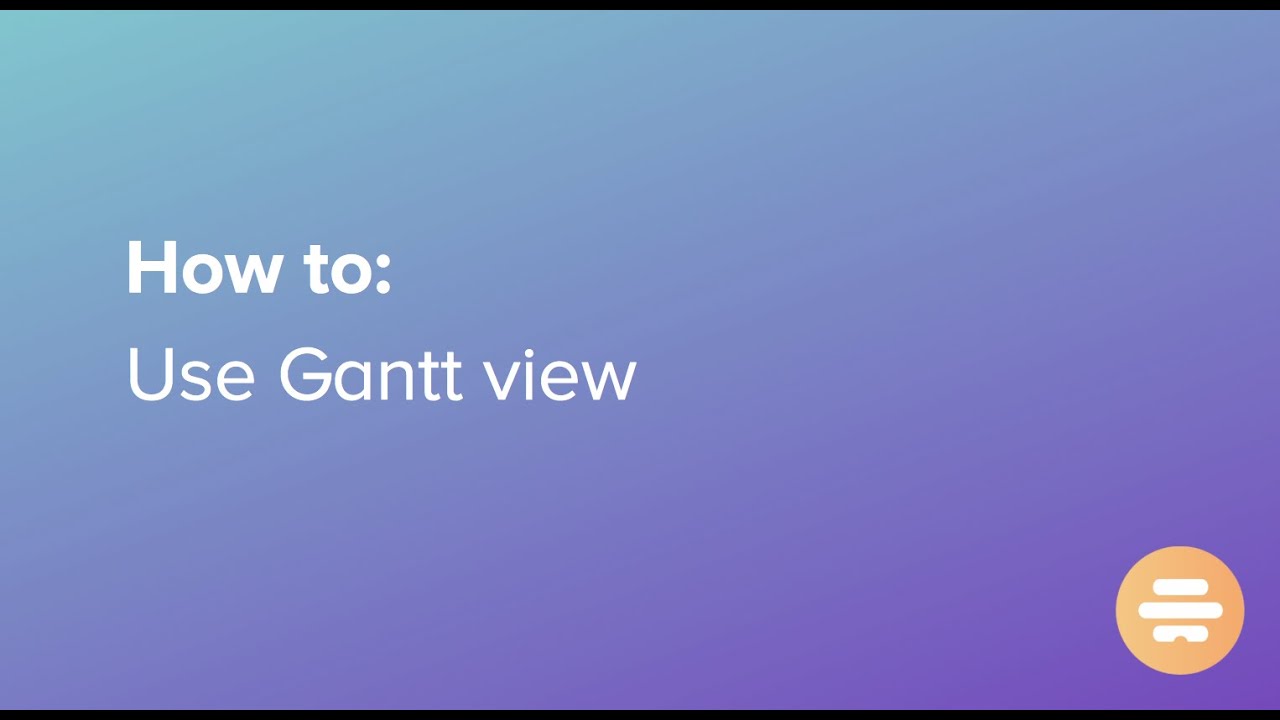 How To Use Gantt