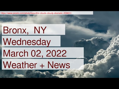 News and Weather Forecast for Wednesday March 02, 2022 in Bronx, NY