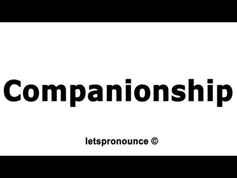 How to Pronounce Companionship