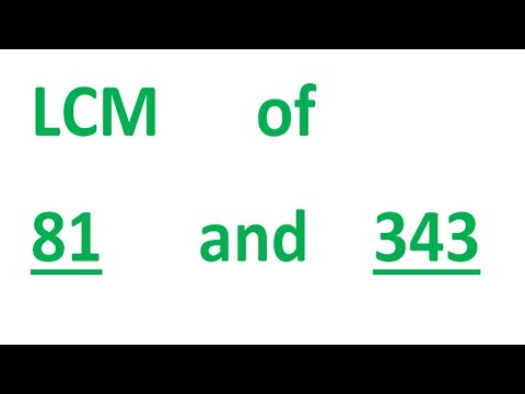 LCM of 81 and 343