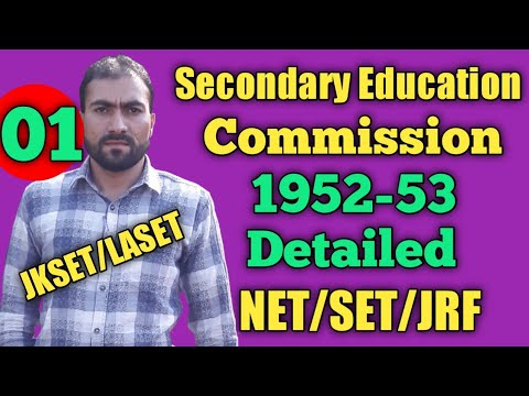 Secondary Education Commission (1952-53). Detailed. NET/SET/JRF. Unit 2. Education.