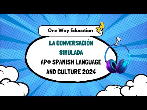 Simulated Conversation 2024 I AP Spanish Language and Culture Exam