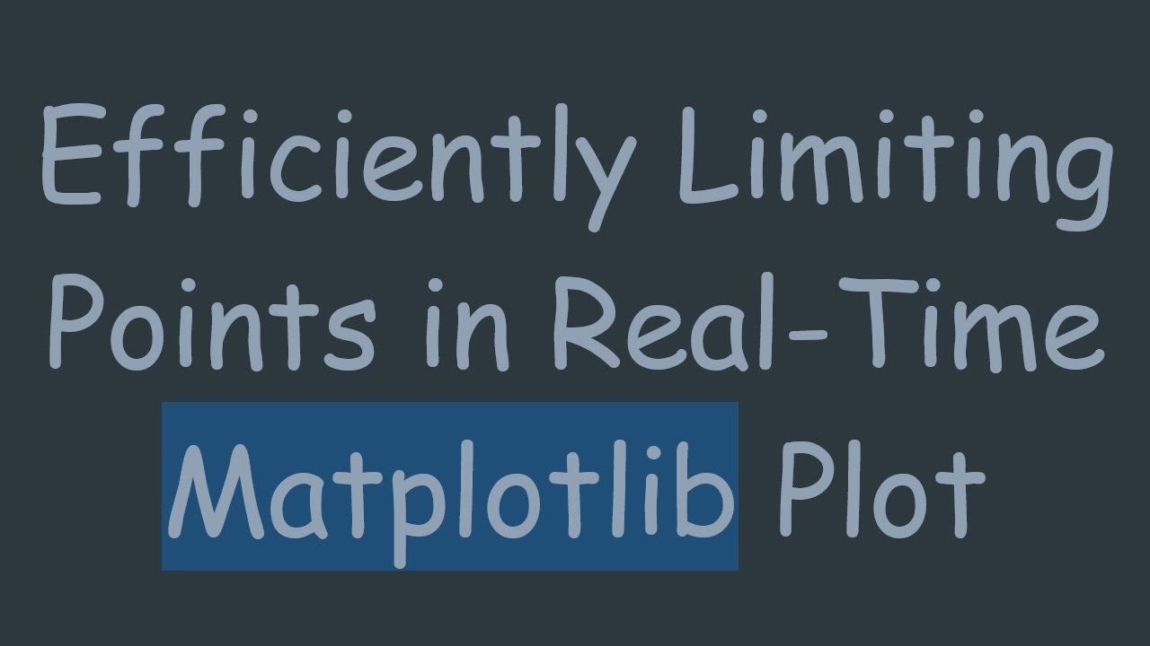 Efficiently Limiting Points in Real-Time Matplotlib Plot